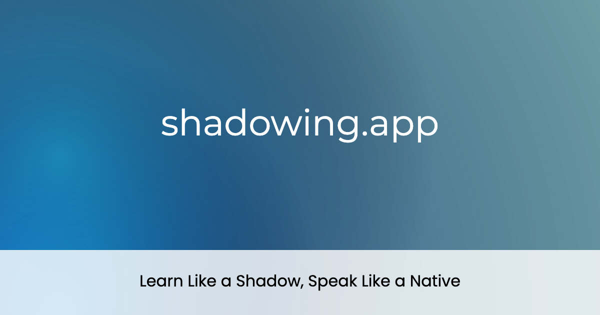 The Evolution of Shadowing: How AI is Reshaping the Language Learning ...